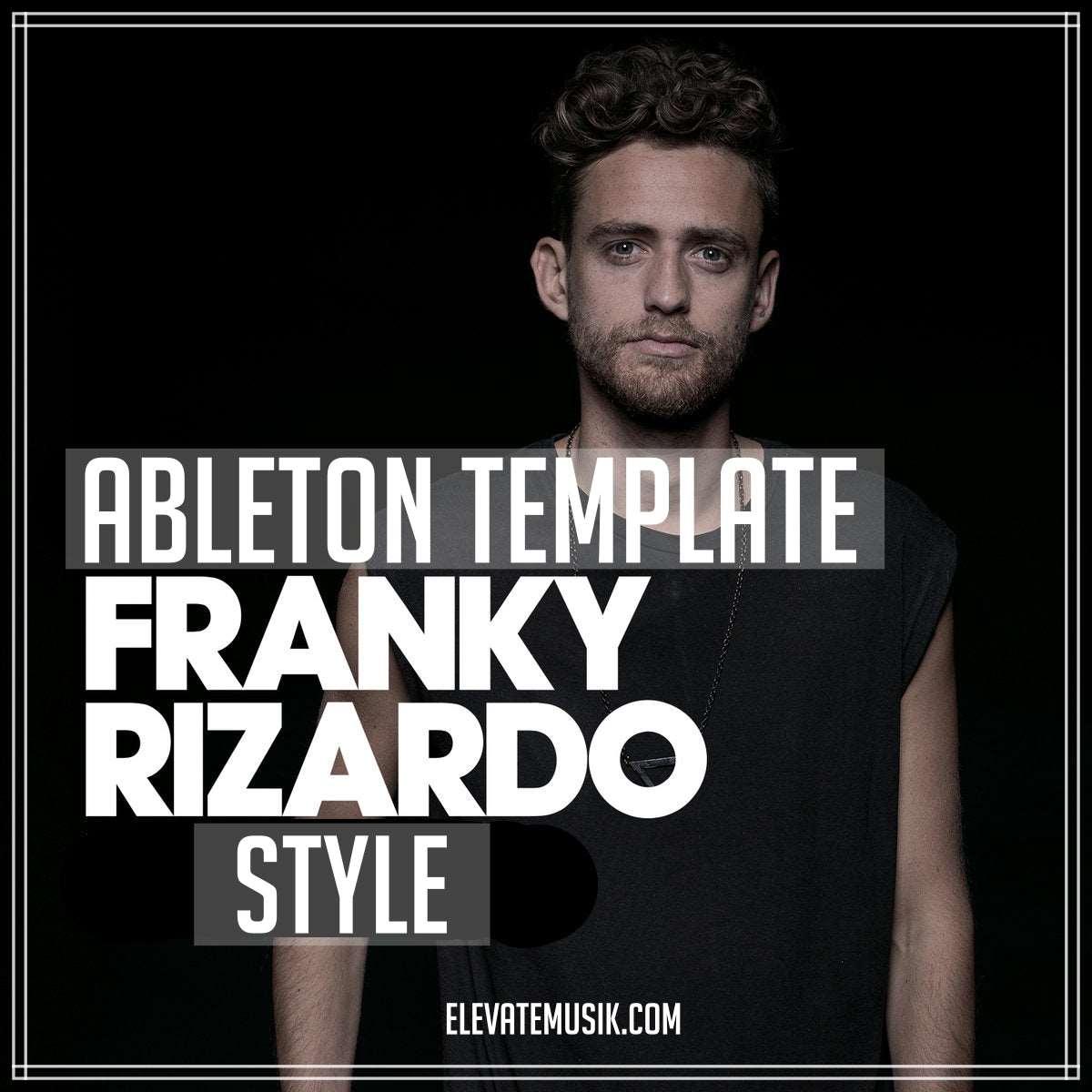 FRANKY RIZARDO STYLE ABLETON TEMPLATE (TECH-HOUSE) – Elevate Musik